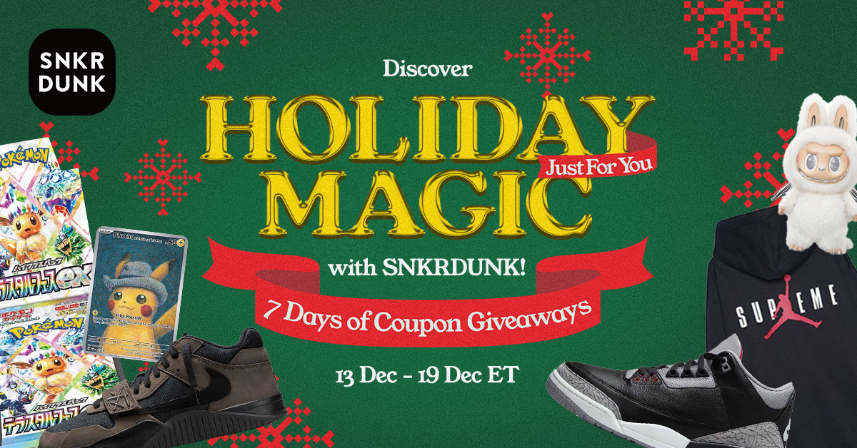 Holiday Magic Coupon Giveaway - 16 Dec ET - US$20 Coupon | SNKRDUNK